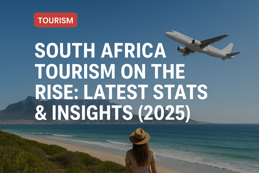 South Africa Tourism on the Rise: Latest Stats & Insights (2025)